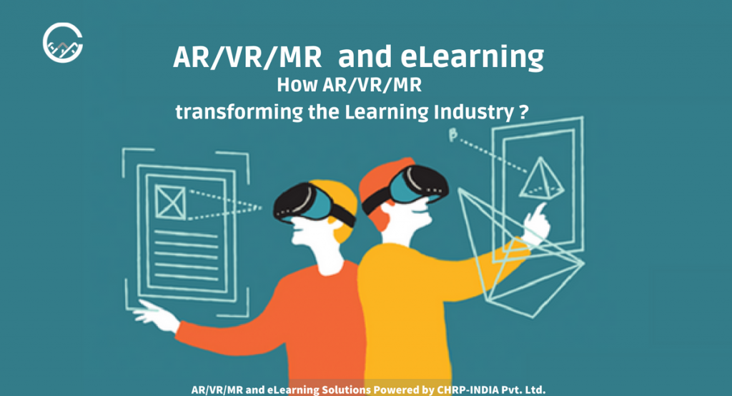 How AR/VR/MR transforming Learning Industry | CHRP INDIA Pvt. Ltd.