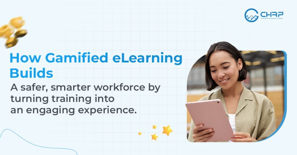 How Gamified eLearning Builds a Safer, Smarter Workforce by Turning ...