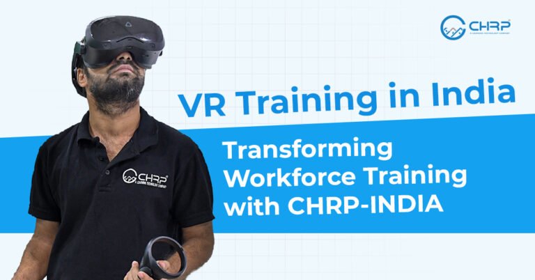 VR Training in India: Transforming Workforce training with CHRP-INDIA ...